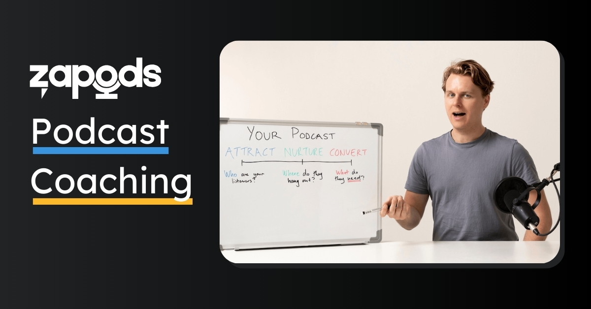 Podcast Coaching Services - Zapods